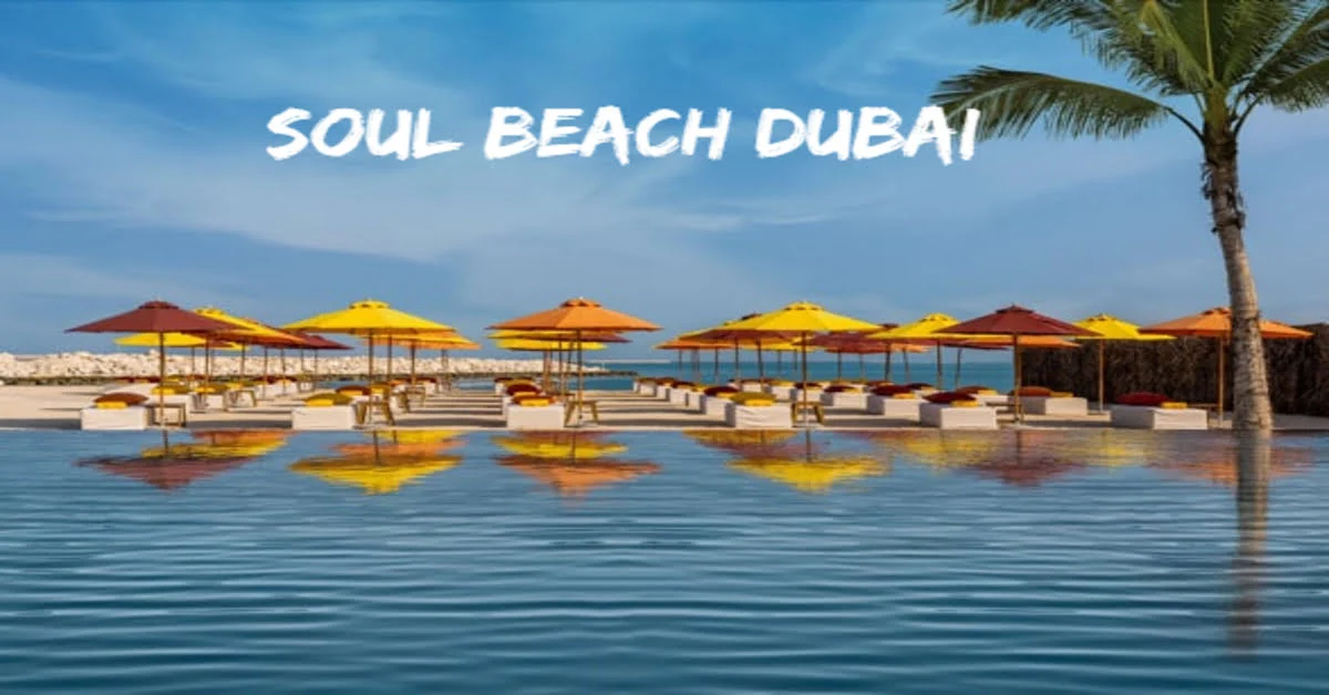 Soul Beach Dubai 2025: Prices, Location, Menu & Events